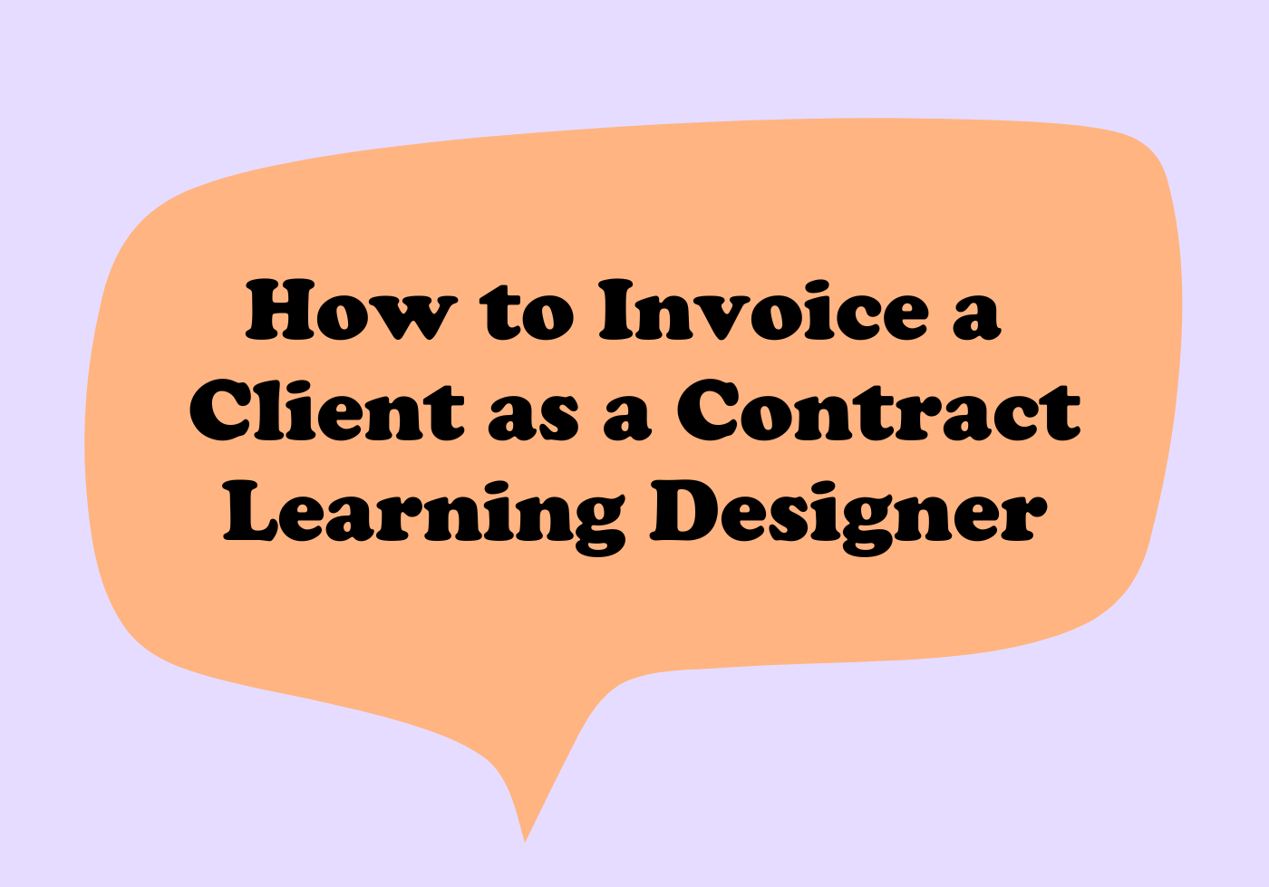 IDLance Blog | How to Invoice a Client as a Contract Learning Designer