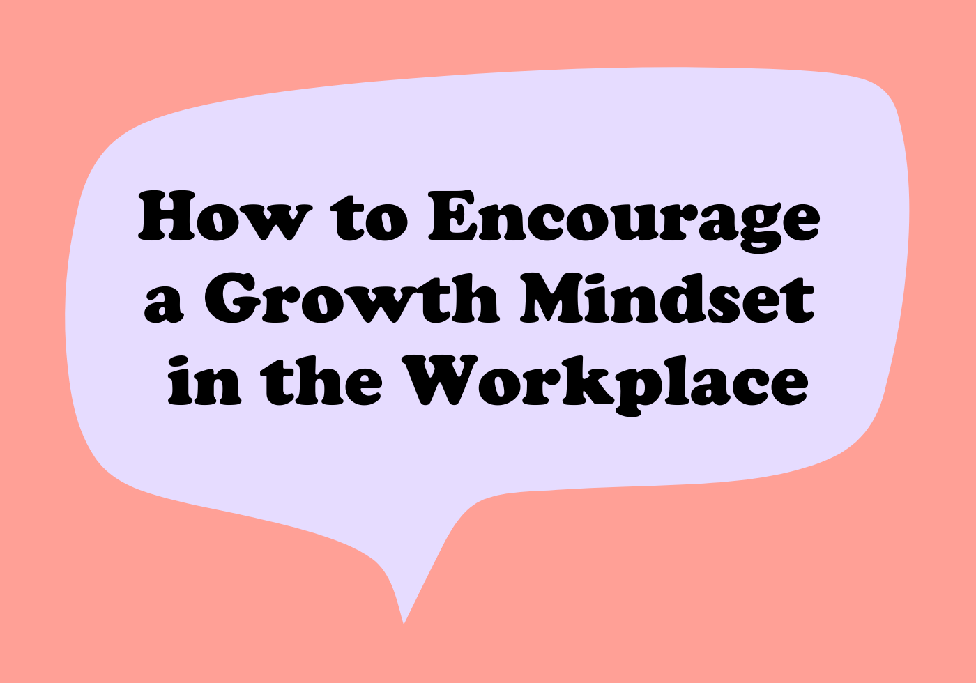 IDLance Blog How To Encourage A Growth Mindset In The Workplace idlance-blog-how-to-encourage-a-growth-mindset-in-the-workplace