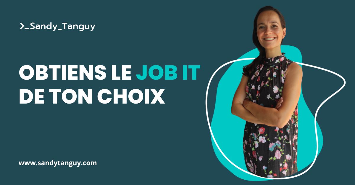 Obtiens le job IT qui te fait vibrer - Sandy Tanguy