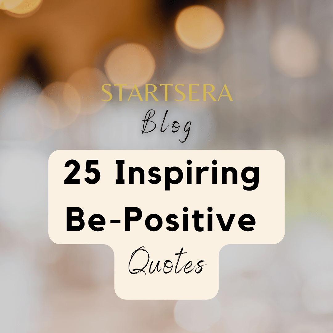 25 Inspiring Be-Positive Quotes
