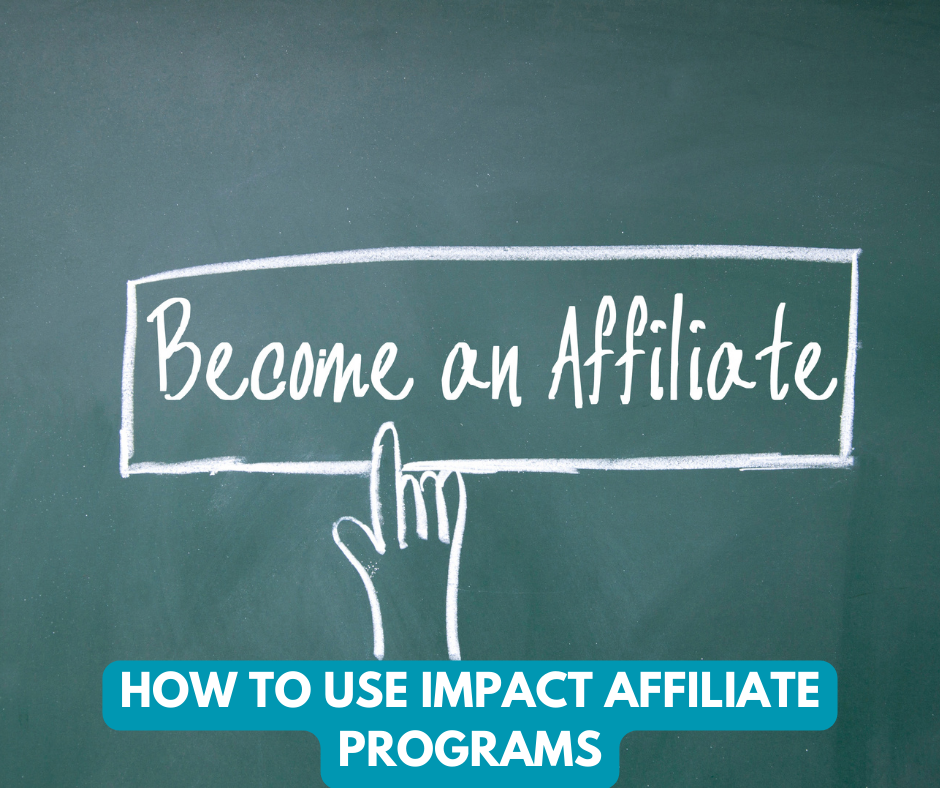 How to Use Impact Affiliate Programs