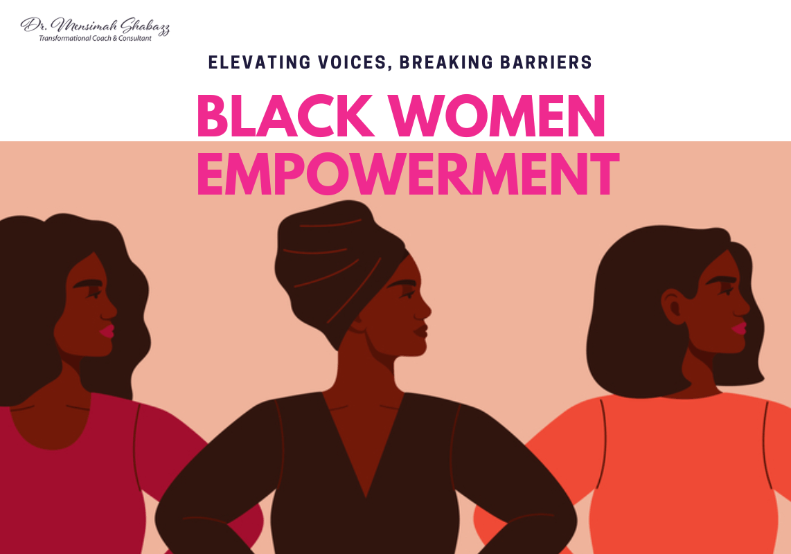 Black Women Empowerment: Elevating Voices, Breaking Barriers
