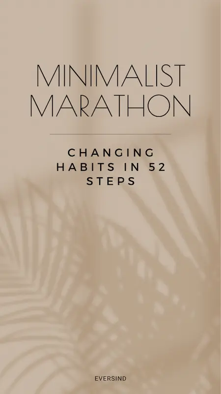 MINIMALISM MARATHON - 52 WEEKS CHALLENGE