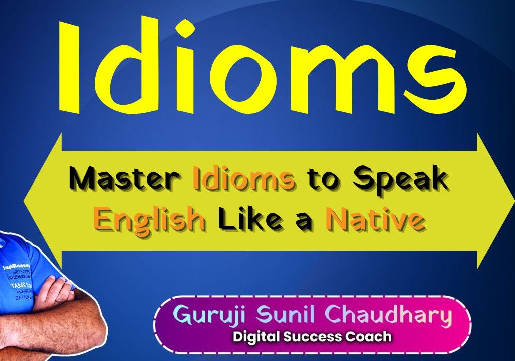 Why English Idioms Are Crucial for Sounding Fluent | Mastering ...