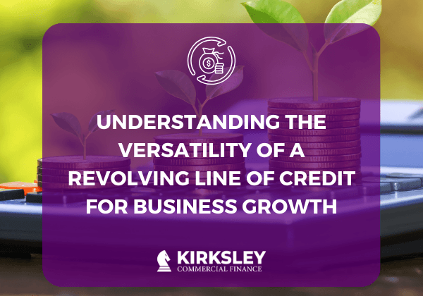 Understanding the Versatility of a Revolving Line of Credit for Growth