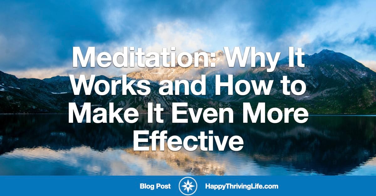 Meditation: Why It Works and How to Make It Even More Effective