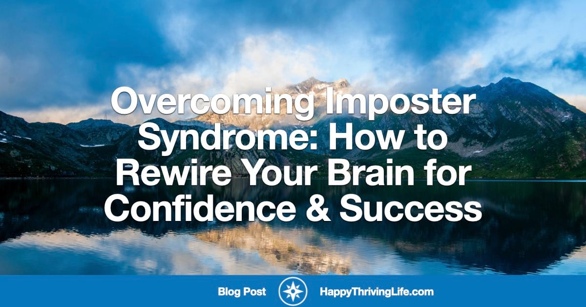 Overcoming Imposter Syndrome: How to Rewire Your Brain for Confidence ...