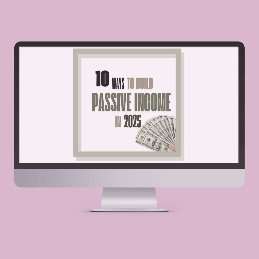 10 Ways to Build Passive Income in 2025