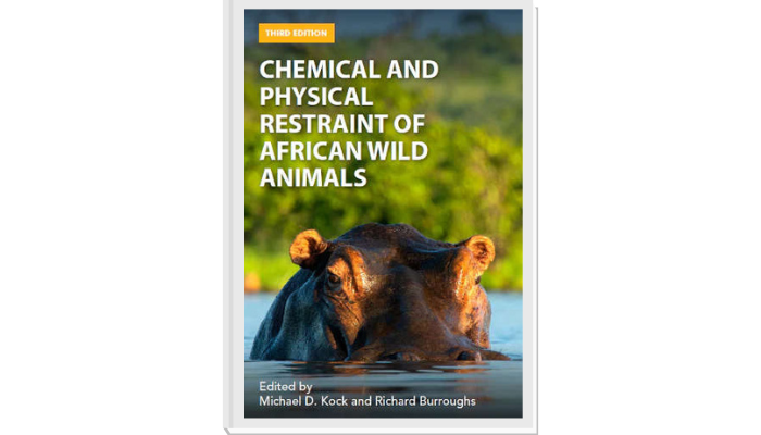 Chemical & Physical Restraint of African Wild Animals [Third Edition]