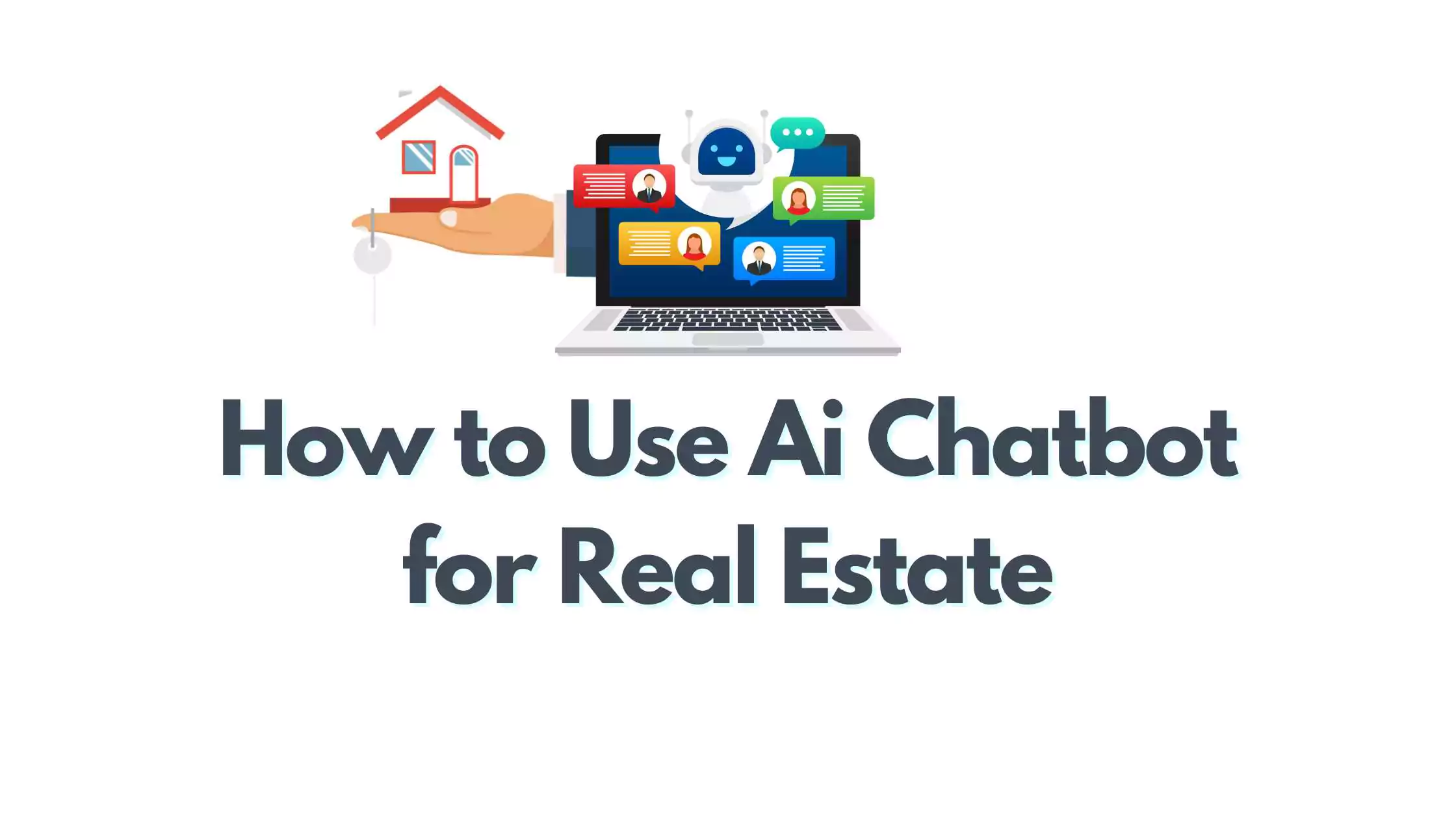 Enhancing Real Estate Efficiency with Chatbots: A Comprehensive Guide