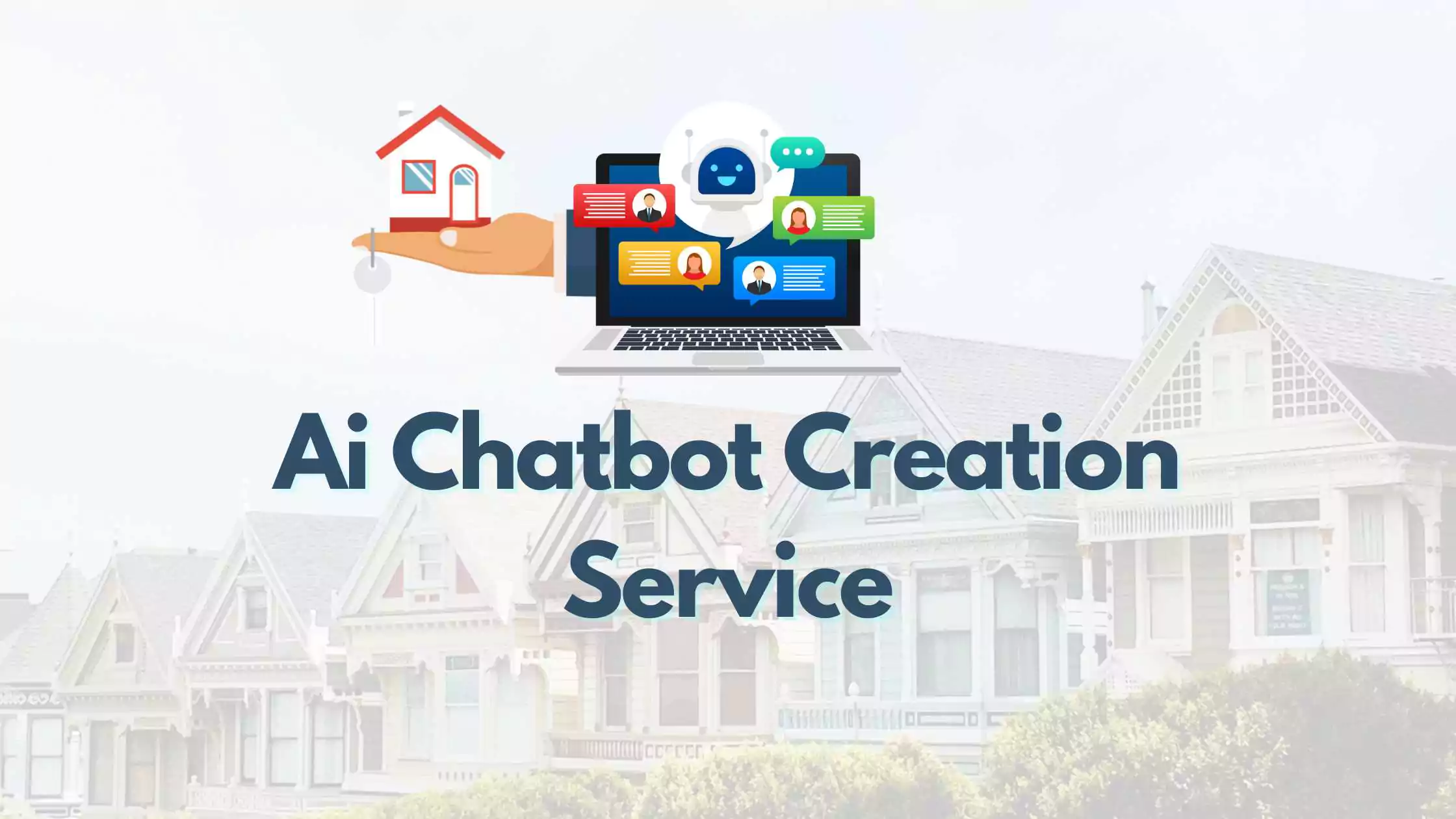 The Ultimate Guide to Ai Chatbot Creation Service for Real Estate Agents