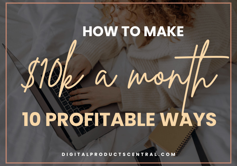 How To Make 10k A Month: 10 Proven Profitable Ways That Work