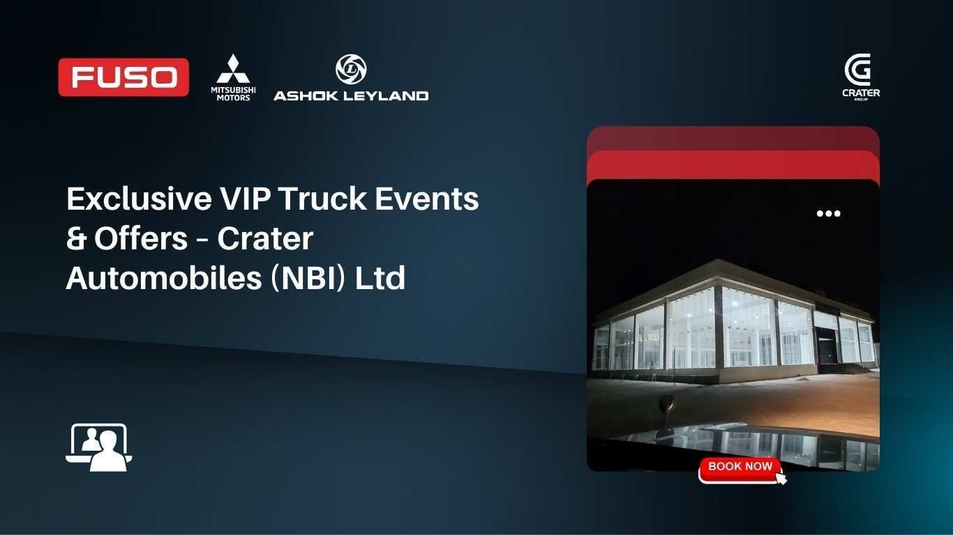 Exclusive VIP Truck Events & Offers – Crater Automobiles (NBI) Ltd