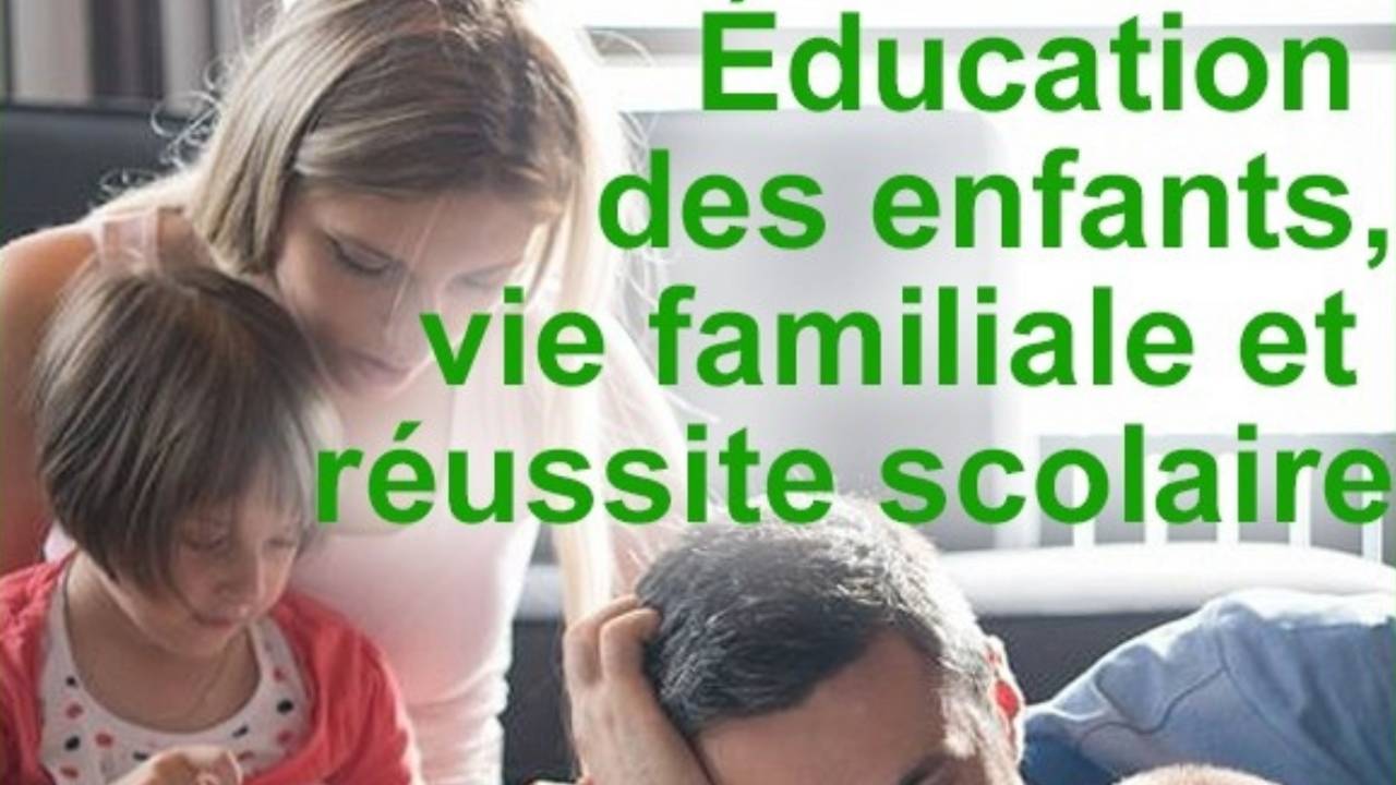 Éducation des enfants, vie familiale et réussite scolaire