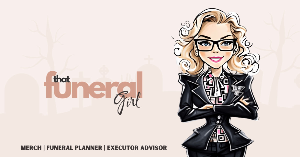That Funeral Girl | Funeral Pre-Planning & Executor Support