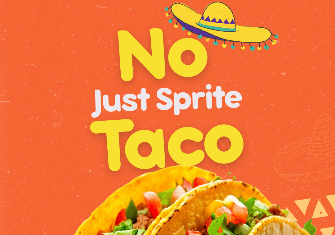 Everyone else got tacos. I got Sprite.