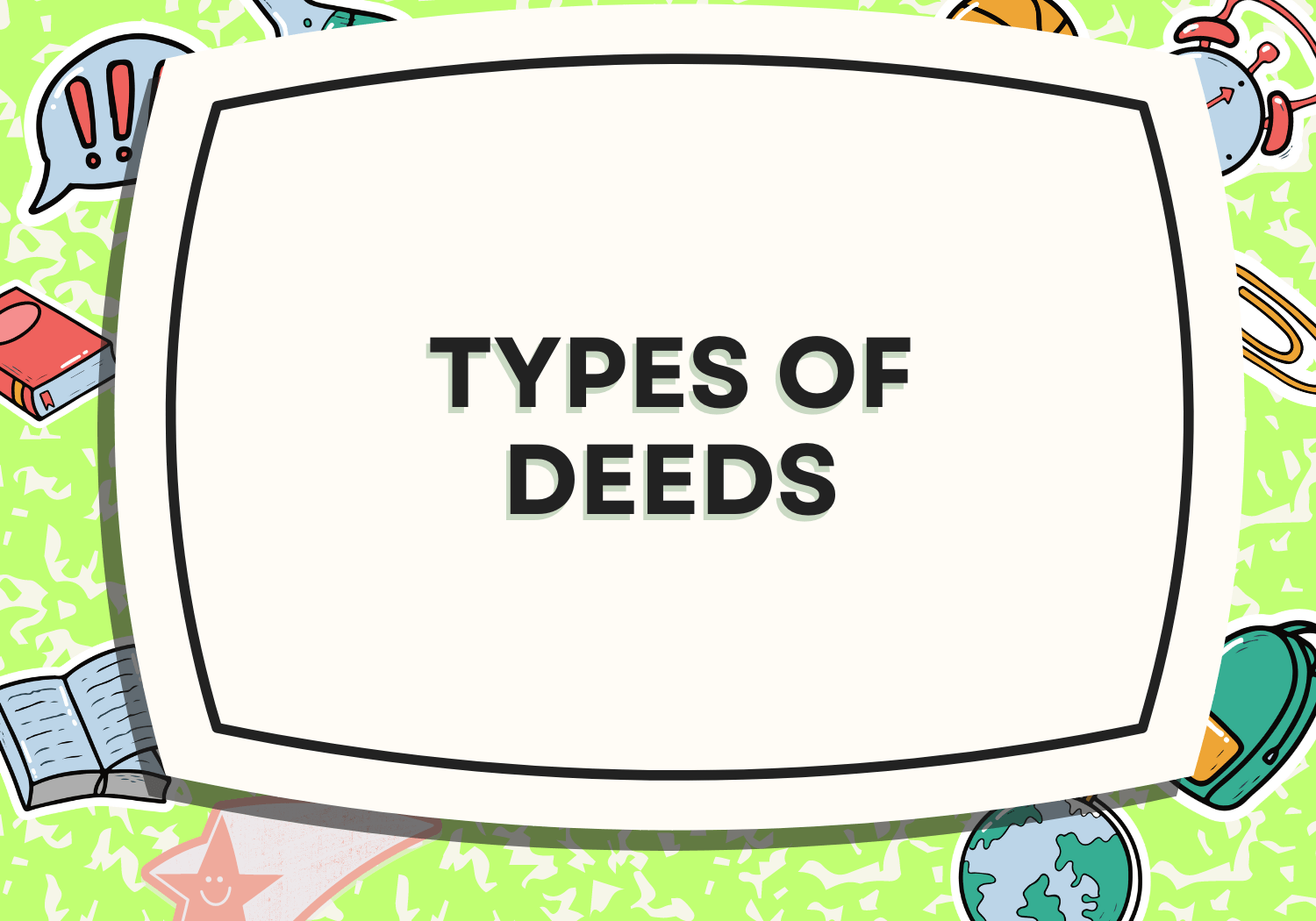 Types of Deeds