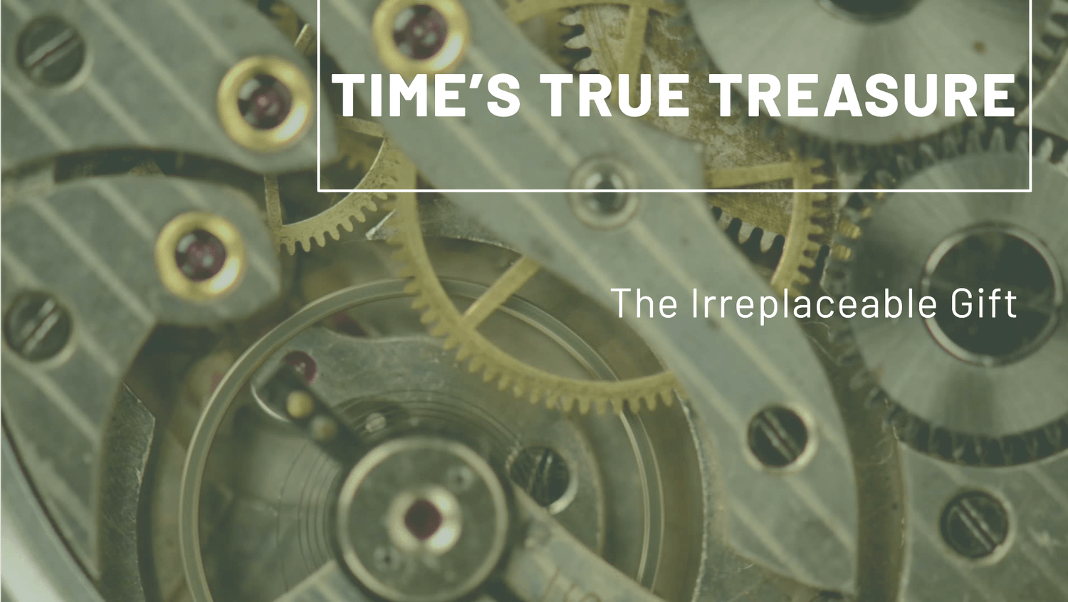 Time's True Treasure: The Irreplaceable Gift