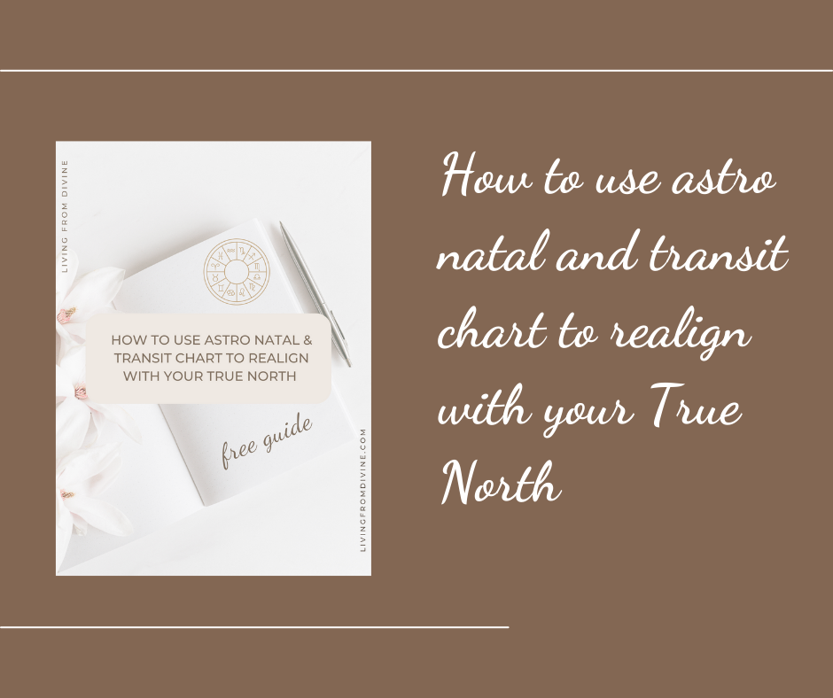 How to use astro natal & transit chart to realign with your True North