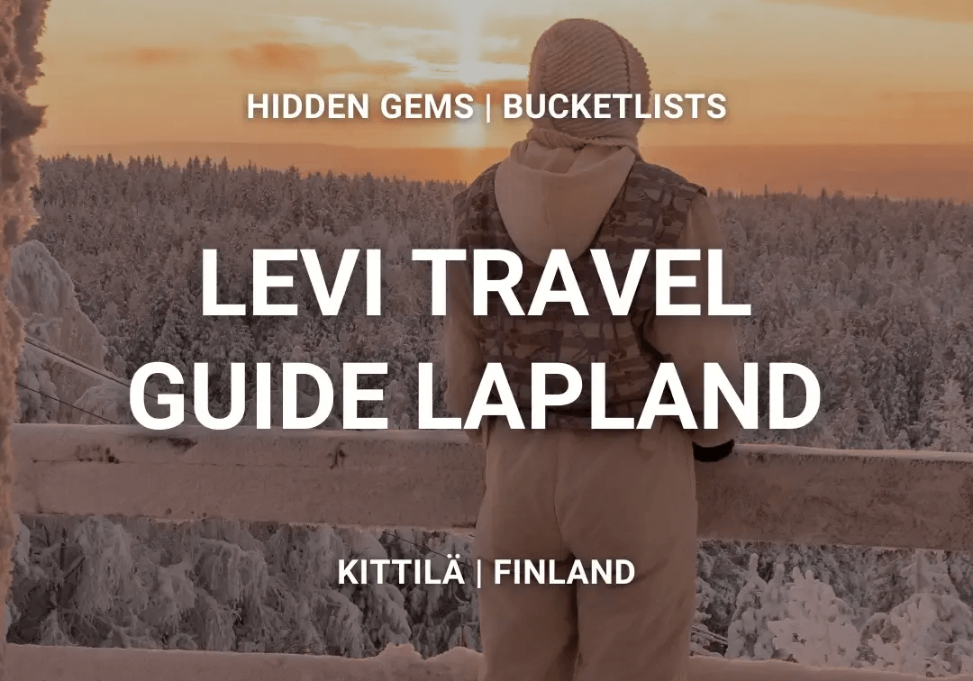 Levi Lapland Travel Guide | 65 Best Travel Tips to Kittilä, Finland
