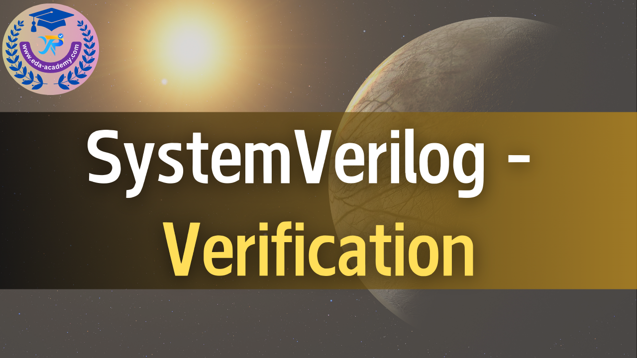 EDA Academy Course - SystemVerilog - Verification EDA Academy Course - SystemVerilog - Verification