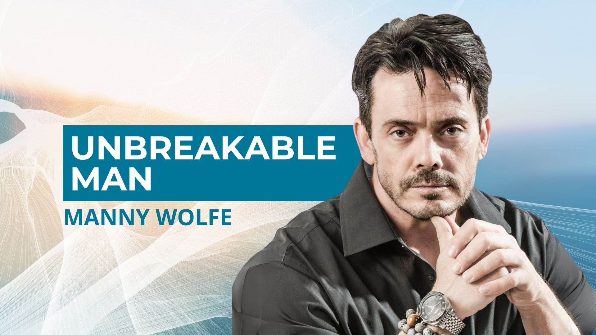 Unbreakable Man - Manny Wolfe