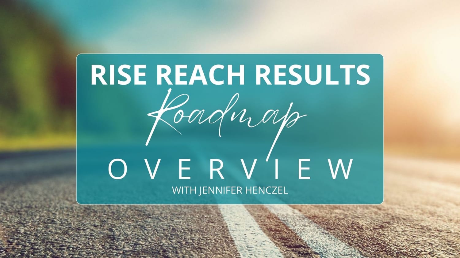 Rise Reach Results Roadmap