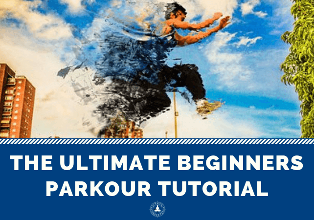 The Ultimate Parkour Tutorial for Beginners