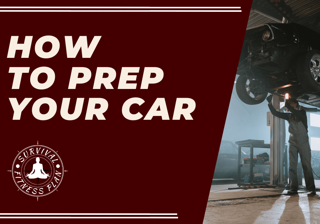 How to Prep Your Car - Survival Fitness Plan