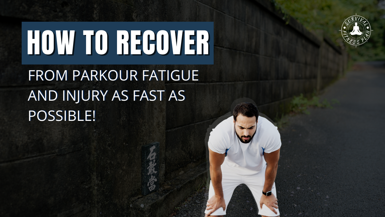 How to Recover From Parkour Fatigue and Injury as Fast as Po