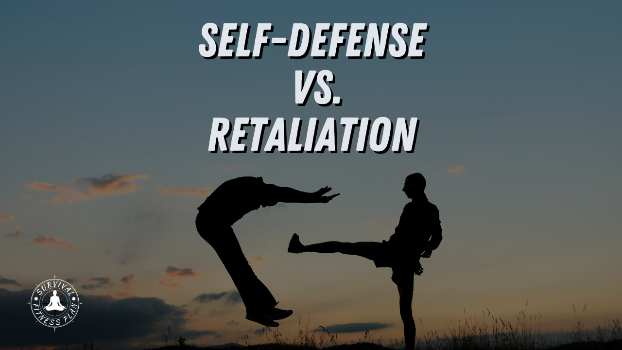 Self-Defense VS. Retaliation