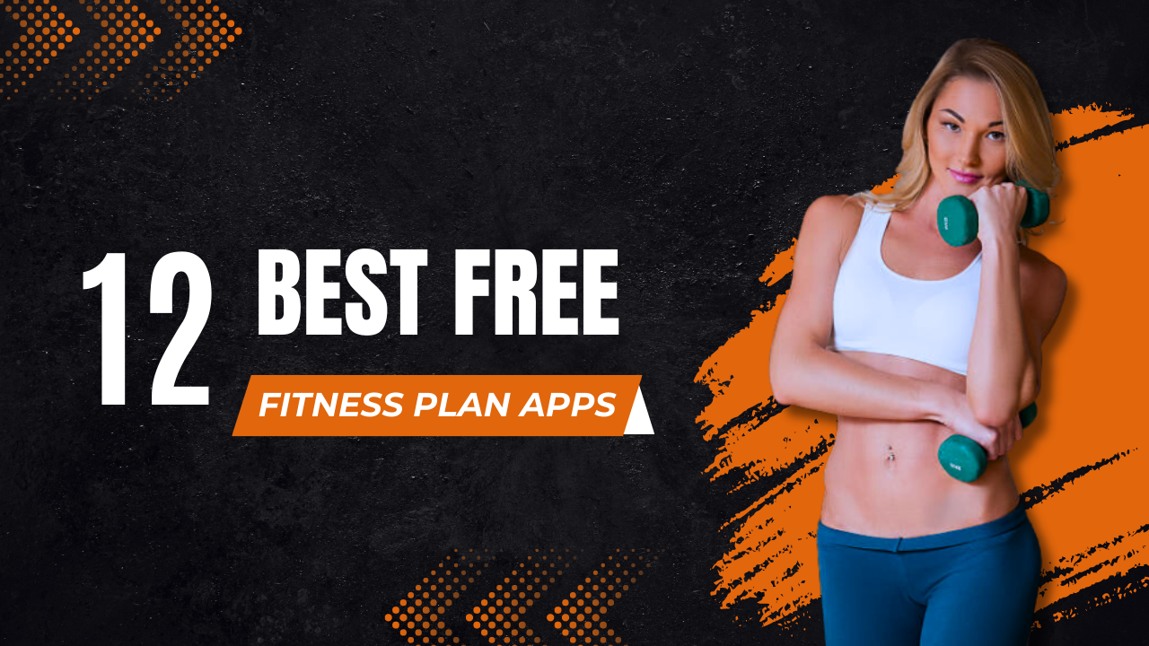 The 12 Best Free Fitness Plan Apps