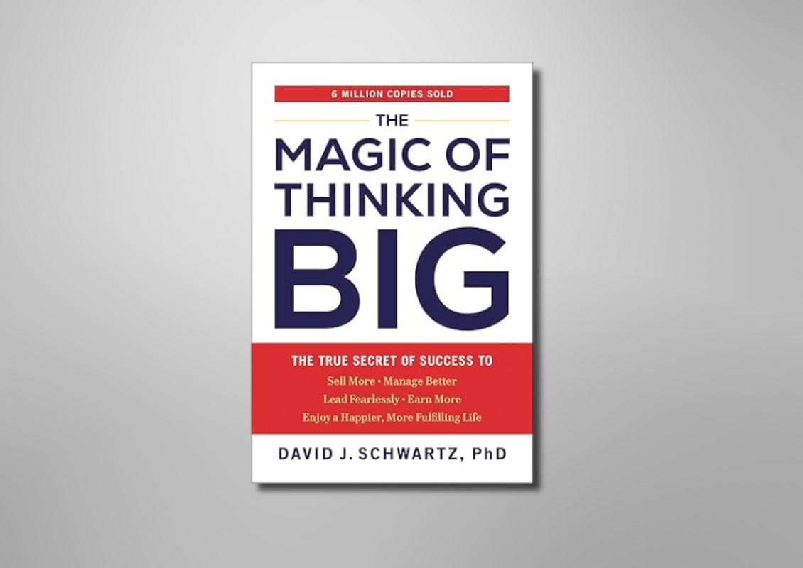 The Magic of Thinking Big Summary