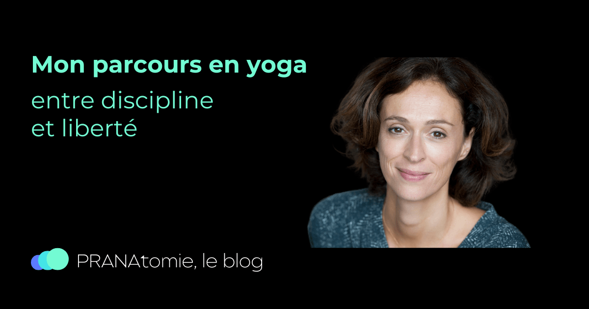 Mon parcours : yoga, science du mouvement, formation de professeurs