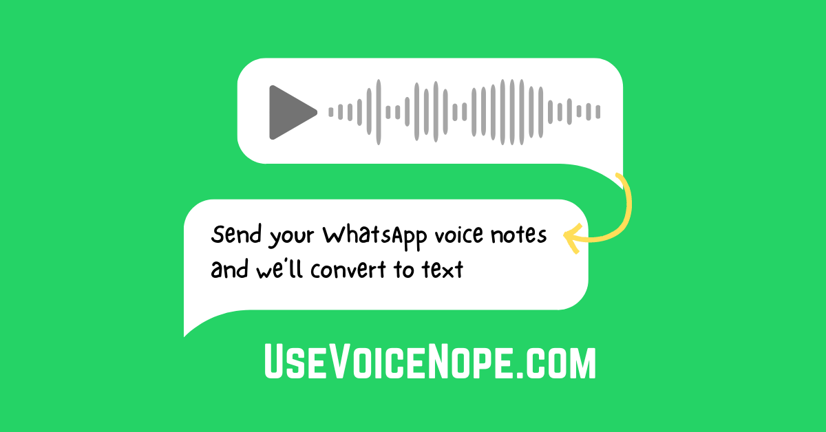 VoiceNope | Transcribe WhatsApp Voice Notes to Text for people who hate ...
