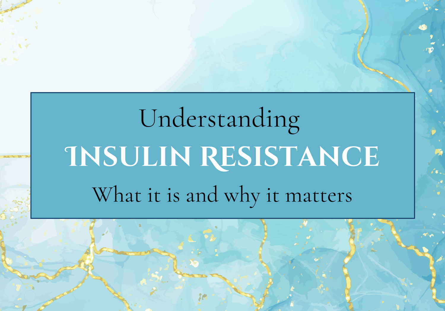 Understanding Insulin Resistance