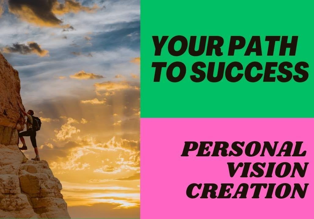 Creating a Personal Vision for Success: Goal-Setting and Visualization ...