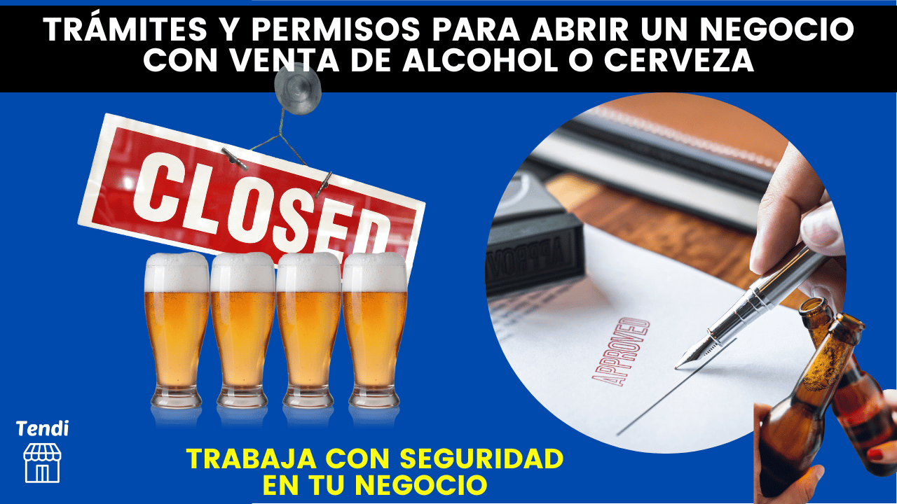 TRAMITES Y PERMISOS PARA ABRIR UN NEGOCIO CON VENTA DE ALCOHOL Y CERVEZA