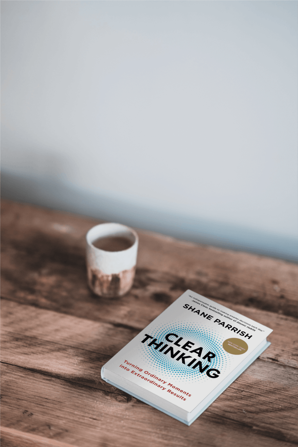 Clear Thinking by Shane Parrish Book Summary