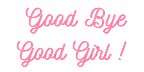 Good Bye Good Girl