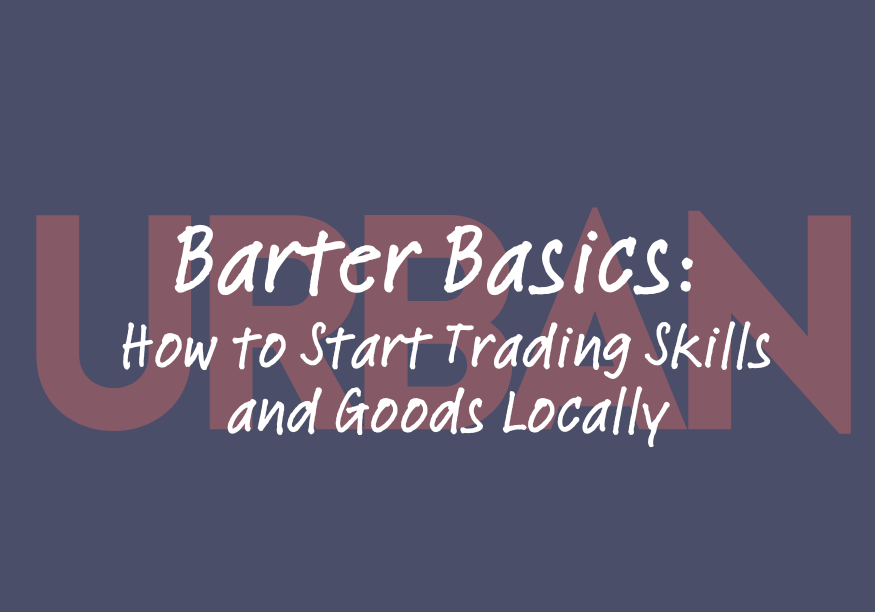 Barter Basics: How to Start Trading Skills and Goods Locally