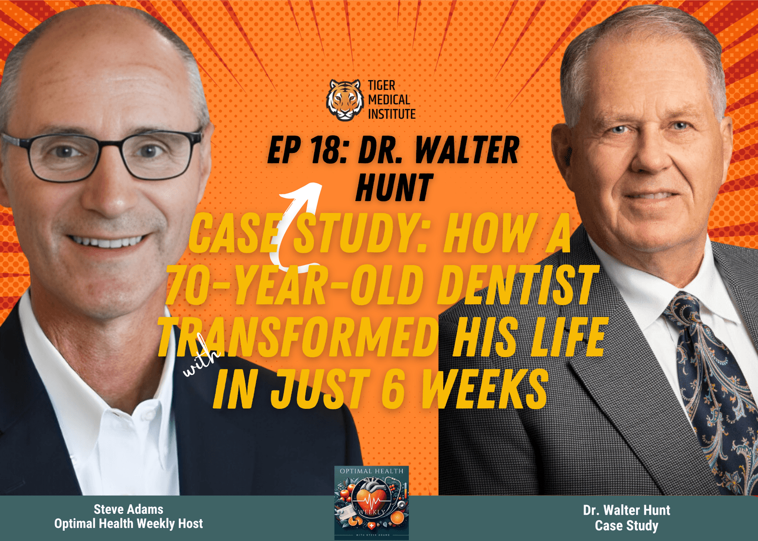 EP18 - Case Study: How a 70-Year-Old Dentist Transformed His Life in Just 6 Weeks