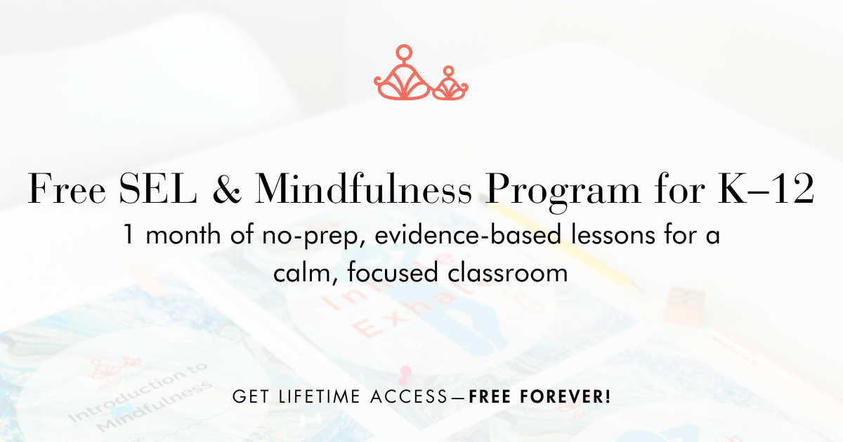 Free SEL & Mindfulness Program for K–12 Classrooms