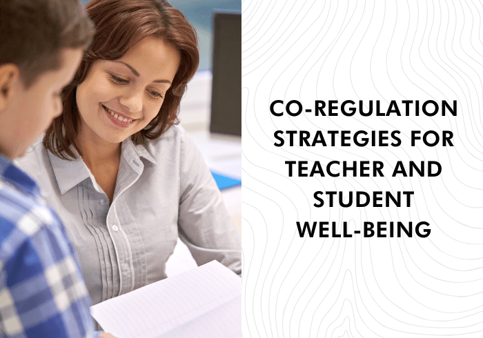 Co-Regulation Strategies for a Calm, Focused Classroom