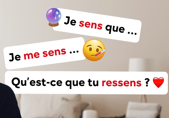 Sentir, Se Sentir, Ressentir : quelle est la différence