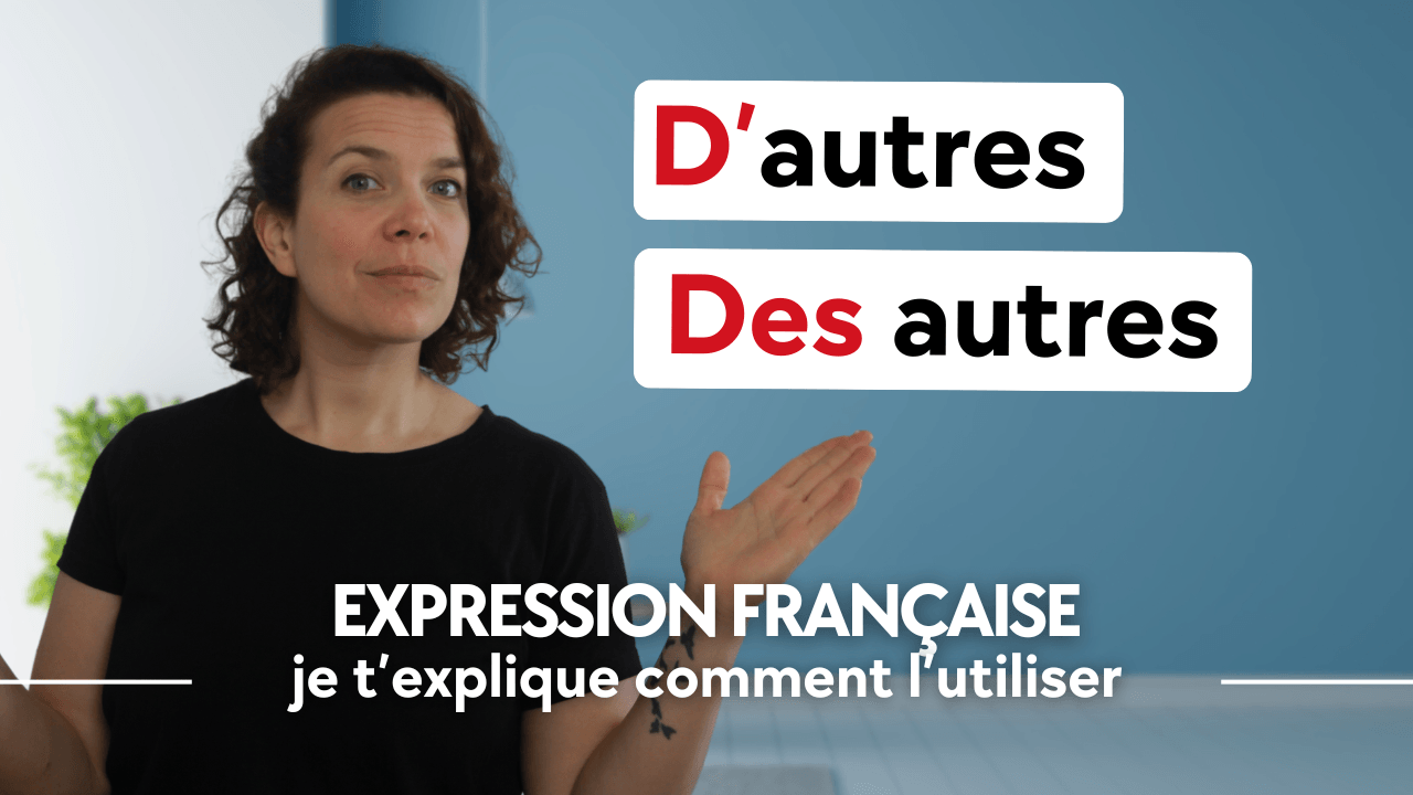D'autres ou des autres ? Exemples & astuces pour bien choisir