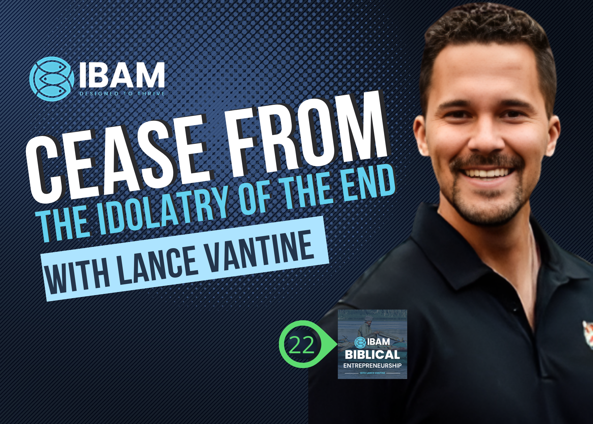 EP22: Cease from the Idolatry of the End