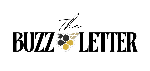 The Buzz Letter by Queen Bee of Finance