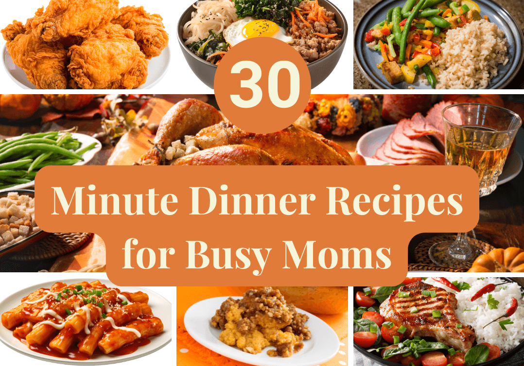 30-Minute Dinner Recipes for Busy Moms