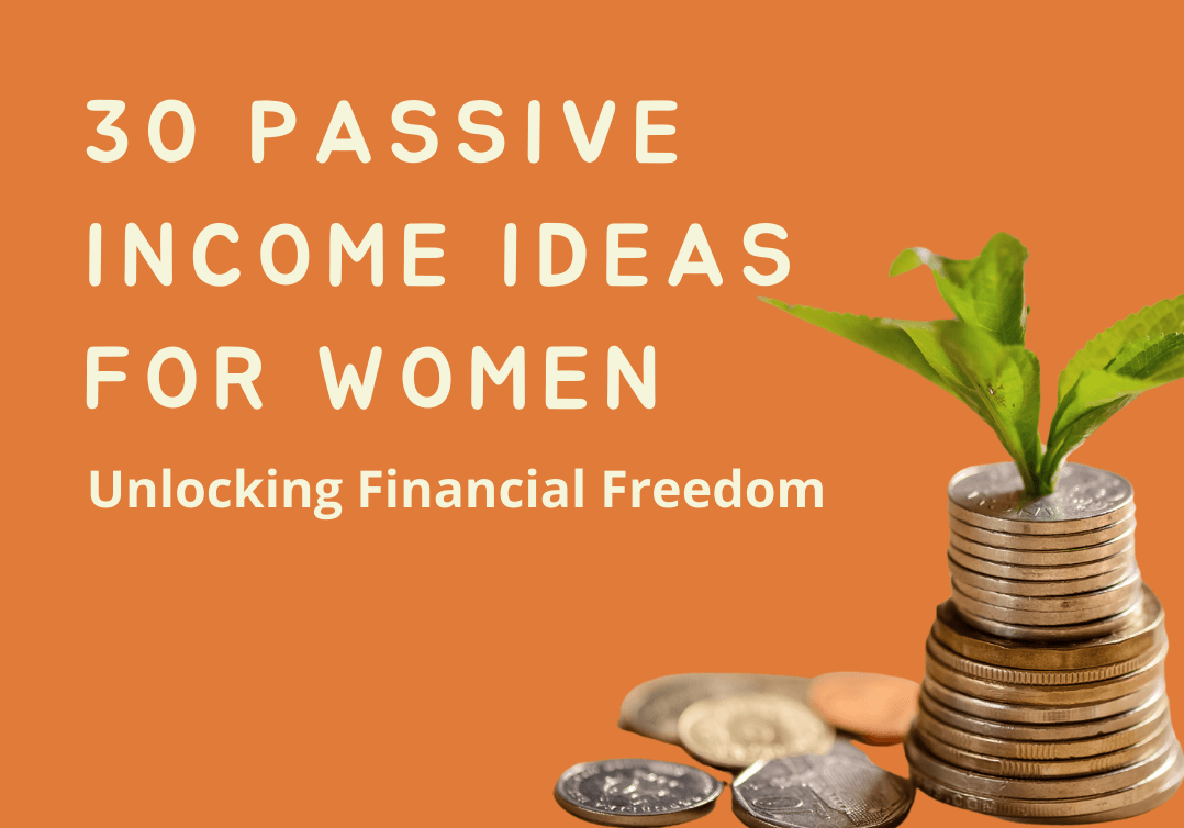 30 Passive Income Ideas for Women